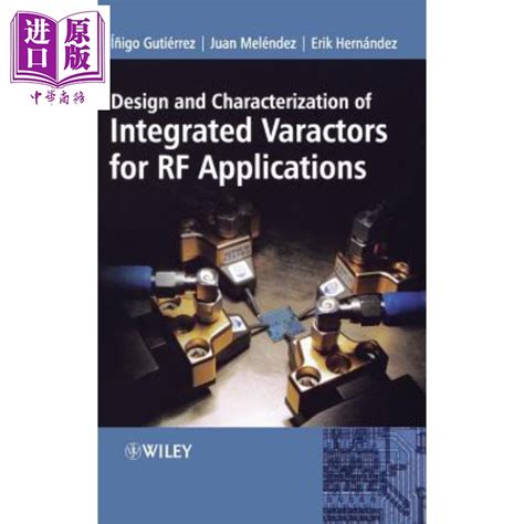 射频应用手册集成变容二极管设计与特性化 Design And Characterization Integrated Varactors