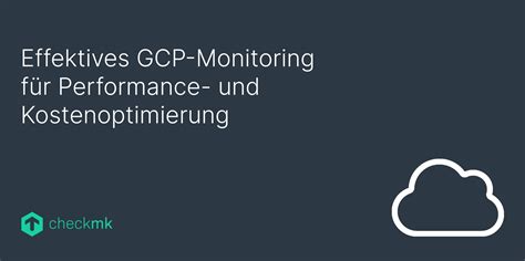 Effektives GCP Monitoring für Performance und Kostenoptimierung