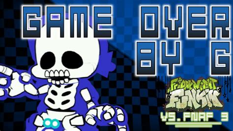 Game Over Friday Night Funkin Vs Fnaf 3 Ost By G Youtube