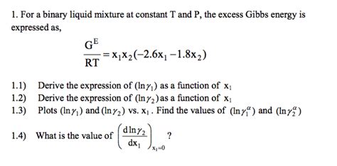 Solved For A Binary Liquid Mixture At Constant T And P The