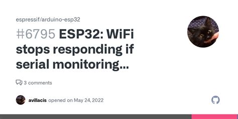 Esp32 Wifi Stops Responding If Serial Monitoring Program Closes Port · Issue 6795 · Espressif