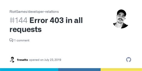 Error 403 In All Requests · Issue 144 · Riotgamesdeveloper Relations · Github
