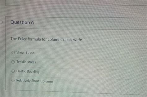 Solved Question The Euler Formula For Columns Deals With Chegg
