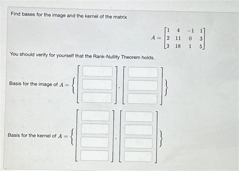 solved find bases for the image and the kernel of the