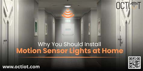 Why You Should Install Motion Sensor Lights At Home Octiot