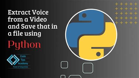 Extract Voice From A Video And Save That In A File Using Python Speech