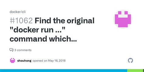 Find The Original Docker Run Command Which Created A Container · Issue 1062 · Dockercli