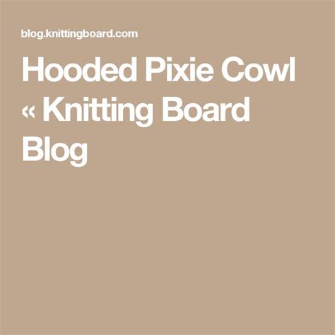 Hooded Pixie Cowl Kb Looms Blog Loom Knitting Patterns Loom