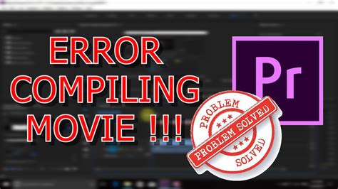 How To FIX ERROR COMPILING MOVIE Adobe Premiere Pro YouTube