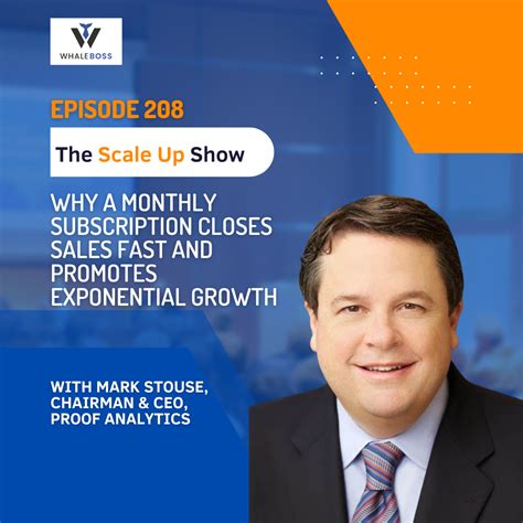 Why A Monthly Subscription Closes Sales Fast And Promotes Exponential Growth With Mark Stouse Of