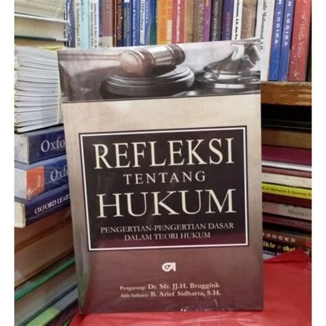 Jual BUKU REFLEKSI TENTANG HUKUM Pengertian Pengertian Dasar Dalam Teori Hukum By Dr Brunggik