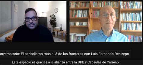 Luis F Restrepo Y Periodismo Global Capsulas De Carreño