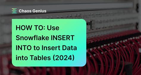 How To Use Snowflake Insert Into To Insert Data Into Tables 2023