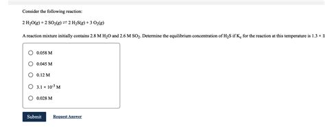 [solved] Consider The Following Reaction 2h2o G 2so2 G 2