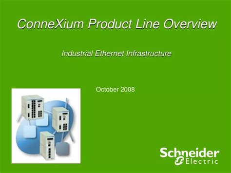 Ppt Connexium Product Line Overview Industrial Ethernet Infrastructure Powerpoint Presentation