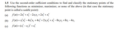 Solved 1 5 Use The Second Order Sufficient Conditions To