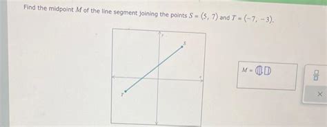 Solved Find The Midpoint M Of The Line Segment Joining The Chegg