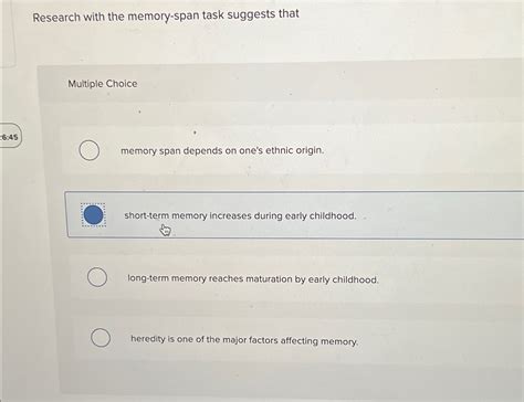 Solved Research With The Memory Span Task Suggests