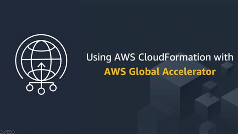 AWS Global Accelerator Networking Content Delivery