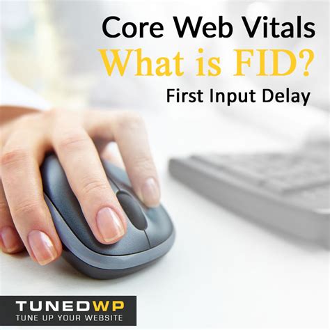 Core Web Vitals What Is First Input Delay Wordpress Websites Tuned