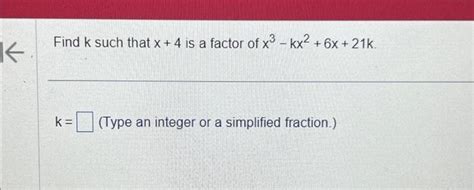Solved Find k such that x 4 is a factor of x3 kx² 6x Chegg com