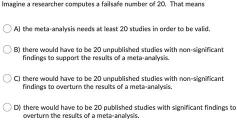 Magine A Researcher Computes A Failsafe Number Of 20