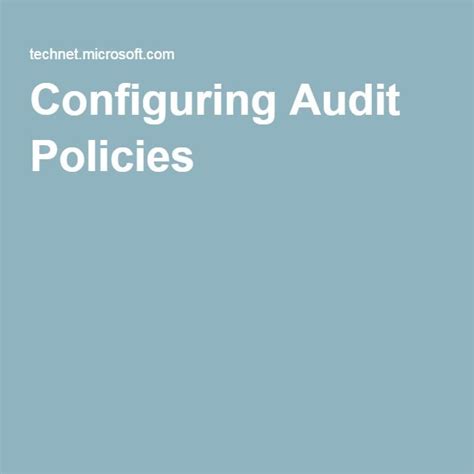 Configuring Audit Policies Best Business Practices
