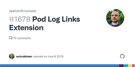 Pod Log Links Extension · Issue 1678 · Openshiftconsole · Github