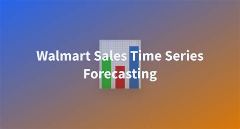Walmart Sales Time Series Forecasting A Hugging Face Space By Ajaykumar24