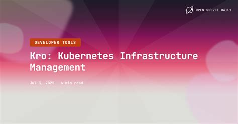 Kro Kubernetes Infrastructure Management Open Source Daily