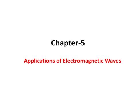 Applications Of Electromagnetic Waves Pptx