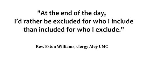 At The End Of The Day Id Rather Be Excluded For Who I Include Than Included For Who I Exclude