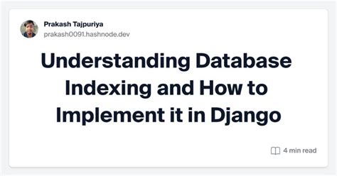 Prakash Tajpuriya On Linkedin Database Indexing And How To Implement It In Django