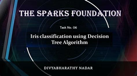 Divyabharathy Nadar On Linkedin Iris Classification Using Decision Tree Algorithm The Sparks