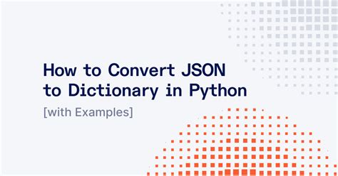 How To Convert Json To A Python Dictionary Step By Step Guide