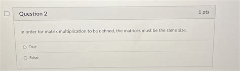 Solved Question 21 PtsIn Order For Matrix Multiplication To Chegg Com