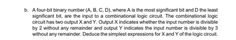 Solved B A Four Bit Binary Number A B C D Where A Is