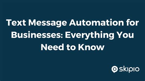 Text Message Automation For Businesses Everything You Need To Know