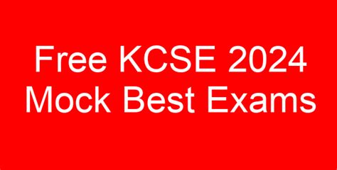 Boost Your KCSE 2024 Preparation With The Best Free Mock Exams