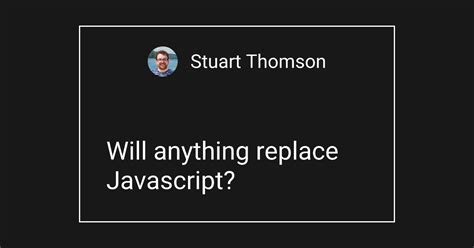 Will Anything Replace Javascript