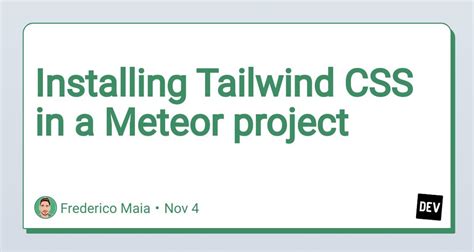 Installing Tailwind Css In A Meteor Project Rdevto