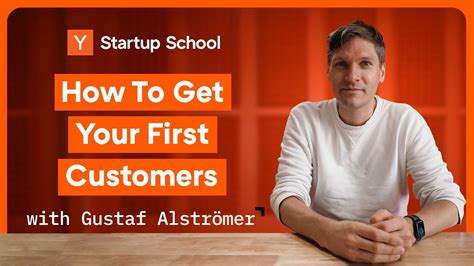 how to get your first customers startup school y combinator