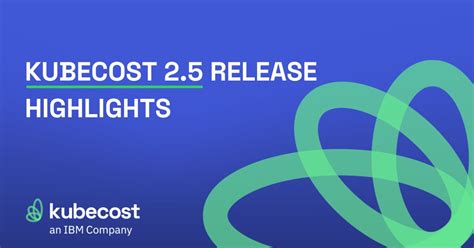 Kubecost 25 Release Highlights Ibm Kubecost