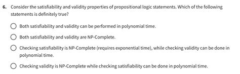Solved Consider The Satisfiability And Validity Properties