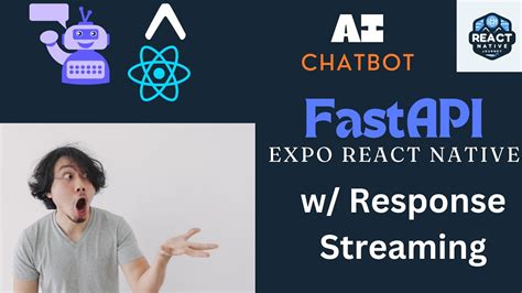 build an ai chatbot with python fastapi and expo react native with