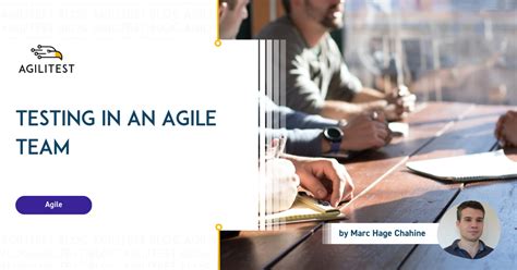 Testing In An Agile Team Best Practices Tips And Strategies For Success Agilitest Blog
