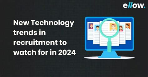 New Technology Trends In Recruitment To Watch For In 2024