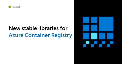 Announcing The New Azure Container Registry Libraries Alaa Barqawi