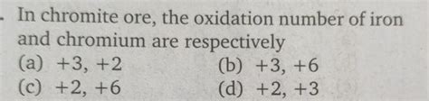 [answered] In Chromite Ore The Oxidation Number Of Iron And Chromium Kunduz
