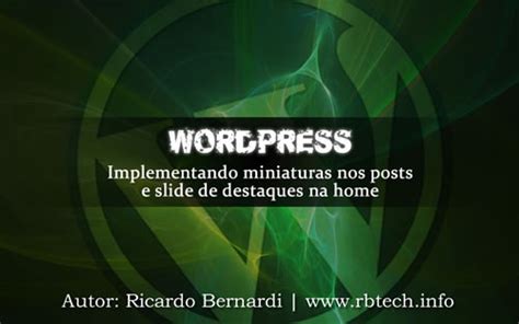 Inserir Miniaturas Nos Posts E Banners Em Slide No Wordpress Rbtech